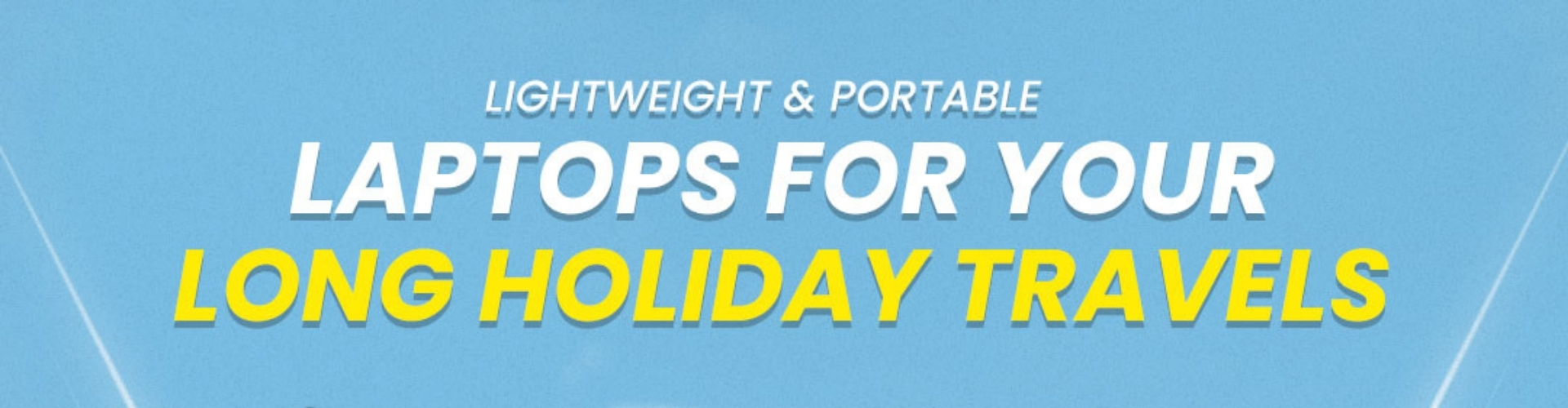 LIGHTWEIGHT & PORTABLE LAPTOPS FOR YOUR LONG HOLIDAY TRAVELS - iTech ...